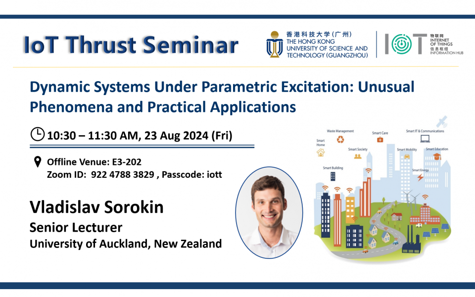 IoT Thrust Seminar | Dynamic Systems Under Parametric Excitation: Unusual Phenomena And ...
